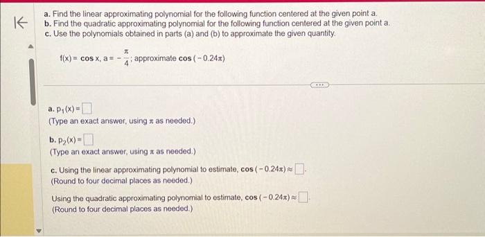 Solved K a. Find the linear approximating polynomial for the | Chegg.com