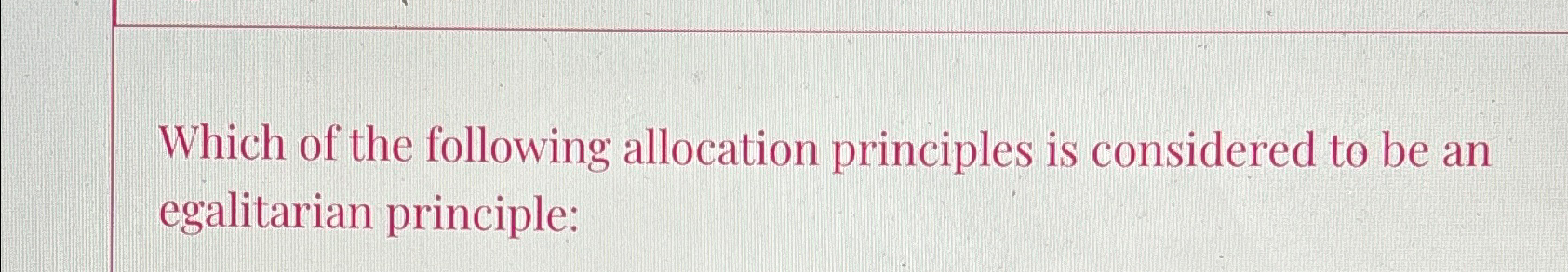 Solved Which of the following allocation principles is | Chegg.com