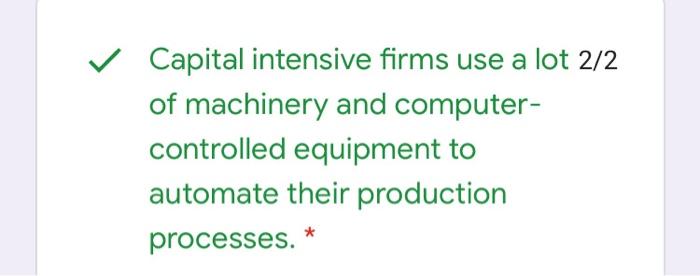Solved Capital intensive firms use a lot 2/2 of machinery | Chegg.com