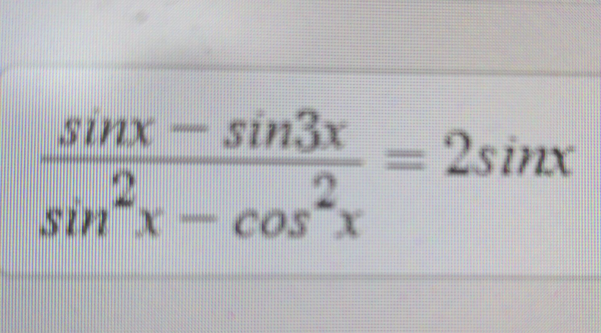 Solved sint – sin3x 2sina sin'x - cos? | Chegg.com