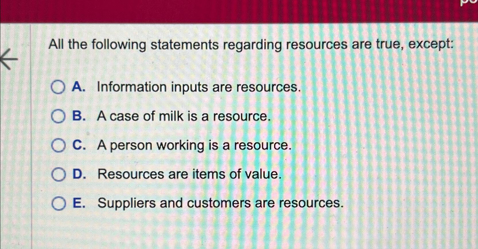 Solved All the following statements regarding resources are | Chegg.com