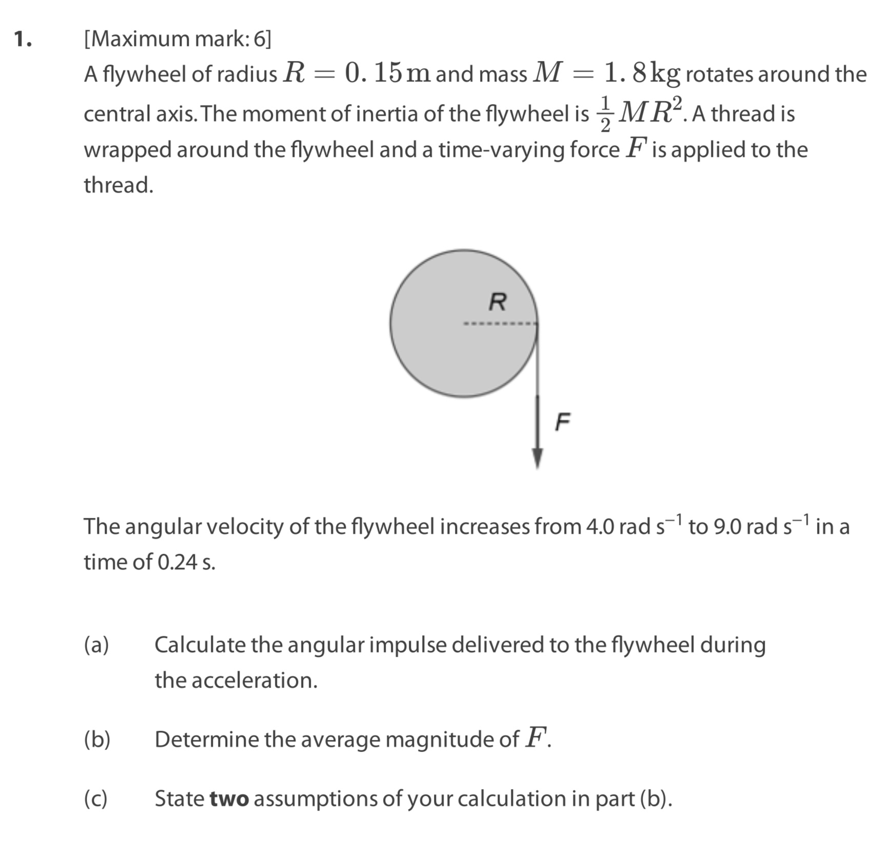 Solved [Maximum mark: 6]A flywheel of radius R=0.15m ﻿and | Chegg.com