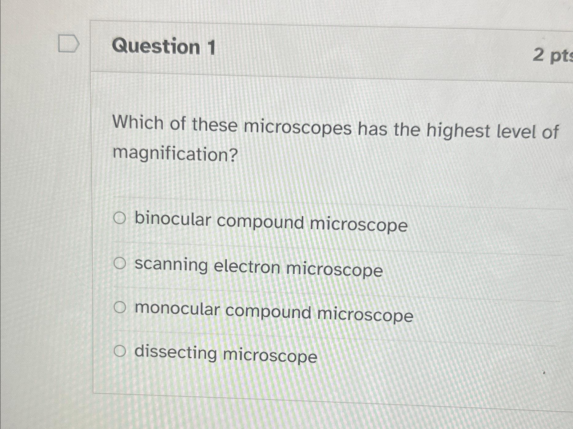 Solved Question 1Which of these microscopes has the highest | Chegg.com