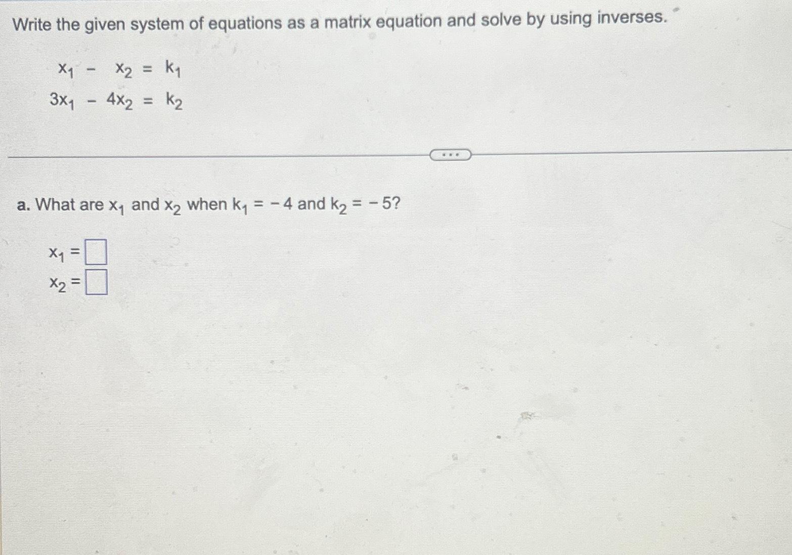 Solved Write the given system of equations as a matrix | Chegg.com