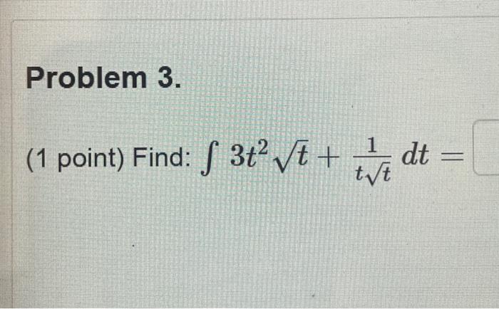 Solved ∫3t2t+tt1dt= | Chegg.com