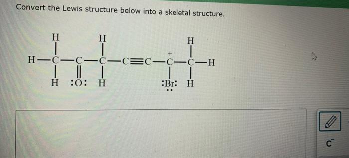 Solved Convert the Lewis structure below into a skeletal | Chegg.com