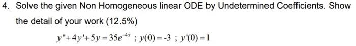 Solved 4. Solve the given Non Homogeneous linear ODE by | Chegg.com