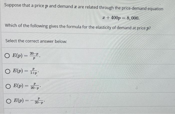 Solved Suppose that a price p and demand x are related | Chegg.com