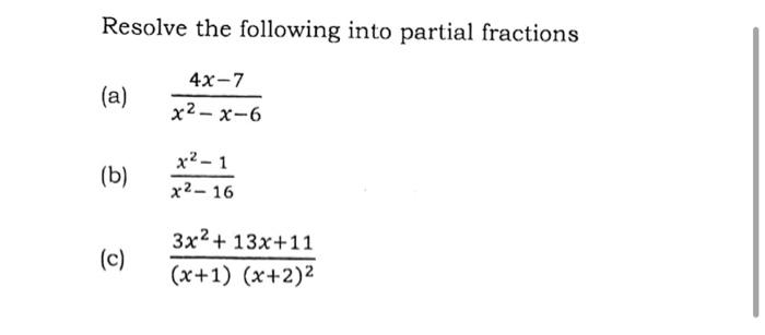 Solved Resolve the following into partial fractions (a) (b) | Chegg.com