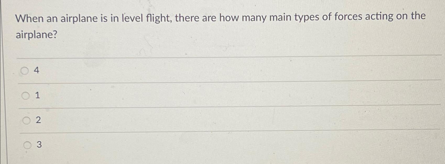 Solved When an airplane is in level flight, there are how | Chegg.com