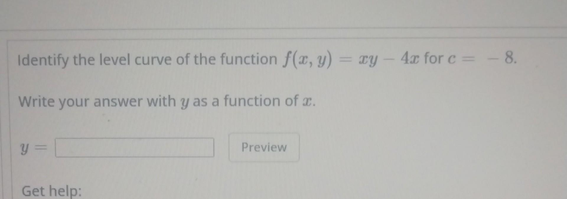 Solved Identify the level curve of the function f(x,y)=xy−4x | Chegg.com