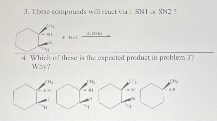 3. These compounds will react via: SN1 or SN2 ? CH3 | Chegg.com