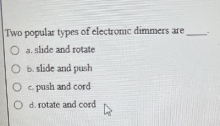 Solved Two popular types of electronic dimmers are O a. | Chegg.com