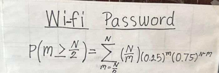 Solved P(m≥2N)=∑m=NNN(mN)(0.25)m(0.75)N−m | Chegg.com
