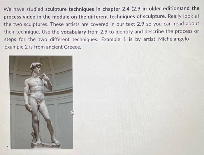 We have studied sculpture techniques in chapter 2.4 | Chegg.com