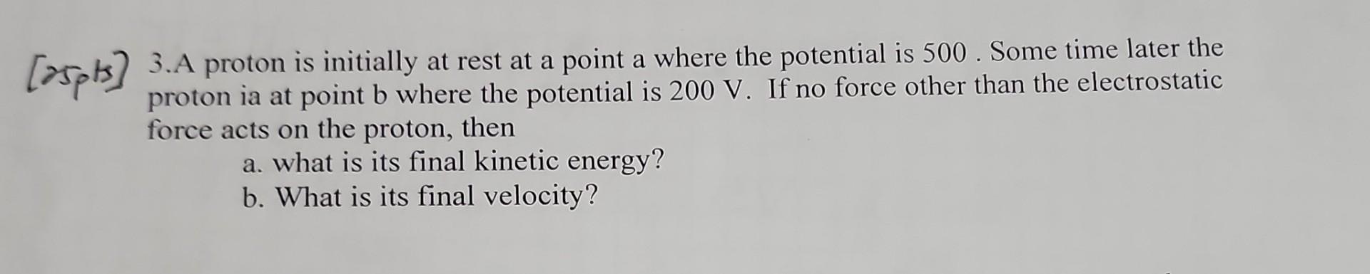 Solved 3. A proton is initially at rest at a point a where | Chegg.com