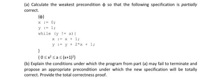 Solved (a) Calculate the weakest precondition ϕ so that the | Chegg.com