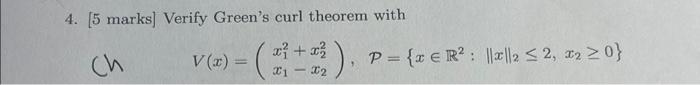 Solved 4. [5 marks] Verify Green's curl theorem with си V(x) | Chegg.com