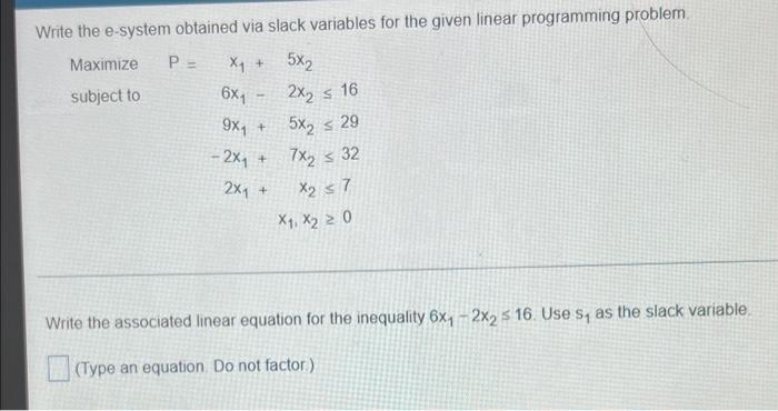 Solved Write the e-system obtained via slack variables for | Chegg.com