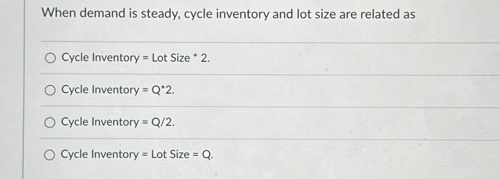 Solved When demand is steady, cycle inventory and lot size | Chegg.com