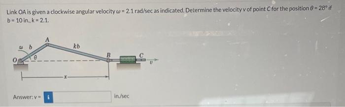 Solved Link OA is given a clockwise angular velocity | Chegg.com