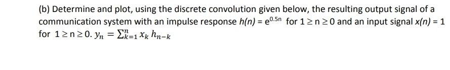 Solved (b) Determine and plot, using the discrete | Chegg.com