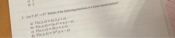 Solved d) 2 3. Let T:R3→R3. Which of the following functions | Chegg.com