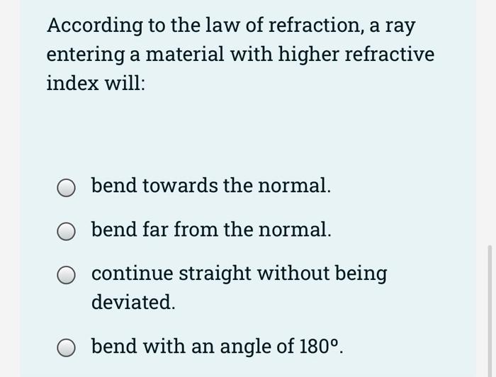 Solved According to the law of refraction, a ray entering a | Chegg.com