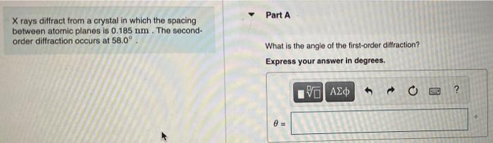 Solved Part A Xrays diffract from a crystal in which the | Chegg.com