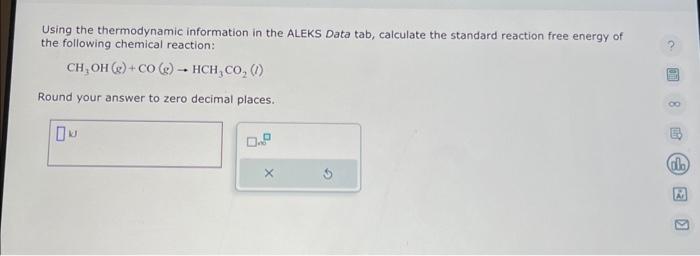 Solved Using the thermodynamic information in the ALEKS Data | Chegg.com