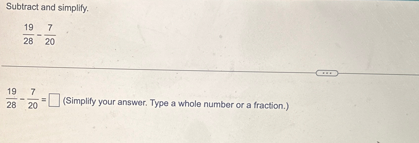 Solved Subtract and simplify.1928-7201928-720= (Simplify | Chegg.com
