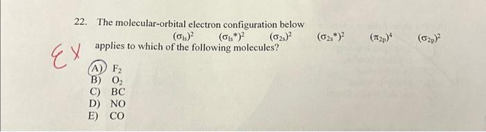 Solved 22 The Molecular Orbital Electron Configuration