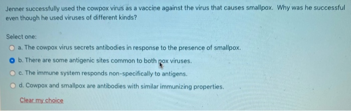 Solved Jenner successfully used the cowpox virus as a | Chegg.com