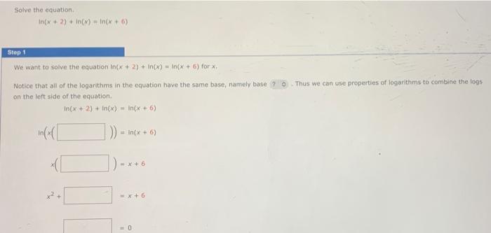 Solved Solve the equation. ln(x+2)+ln(x)=ln(x+5) Step 1 We | Chegg.com