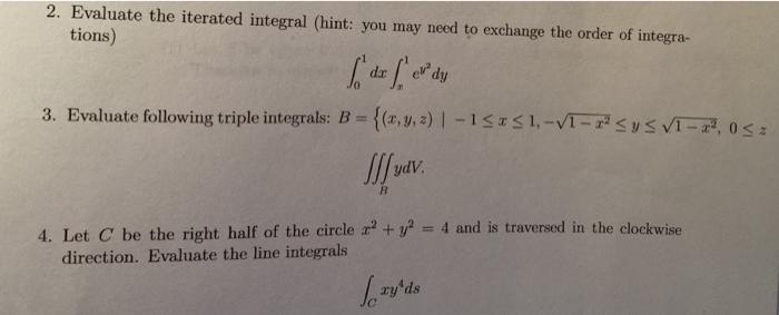 Solved 2. Evaluate the iterated integral (hint: you may need | Chegg.com