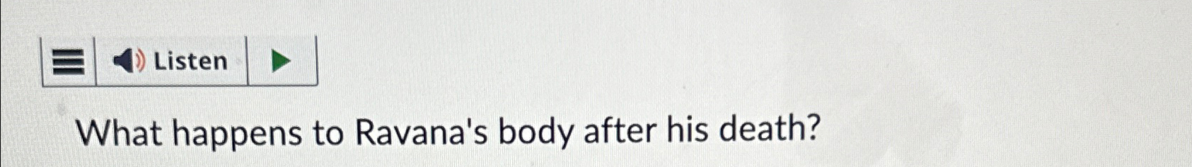 Solved ListenWhat happens to Ravana's body after his death? | Chegg.com