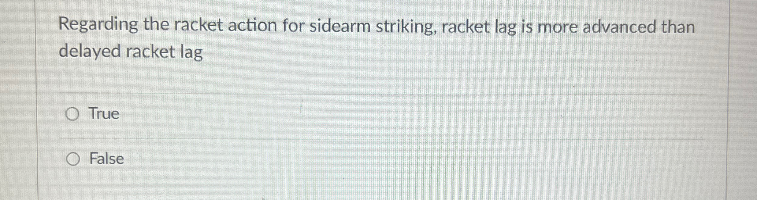 Solved Regarding the racket action for sidearm striking, | Chegg.com