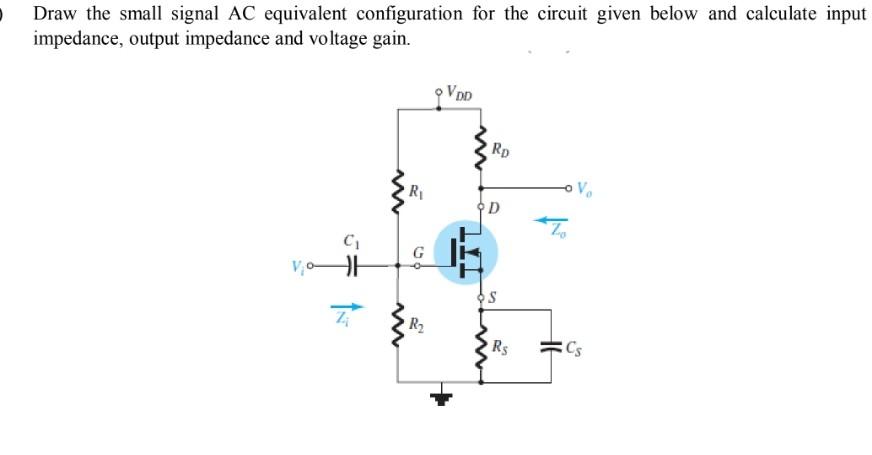Solved Draw the small signal AC equivalent configuration for | Chegg.com