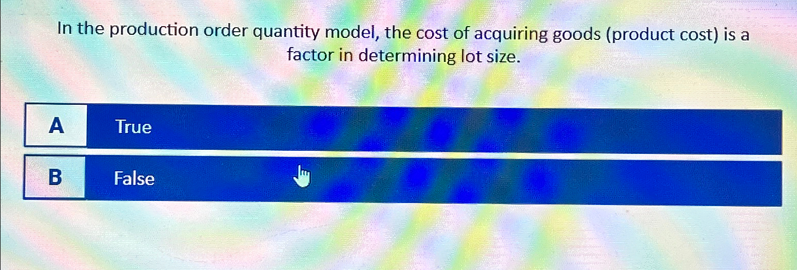 Solved In the production order quantity model, the cost of | Chegg.com