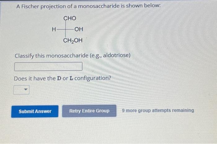 Solved A Fischer projection of a monosaccharide is shown | Chegg.com