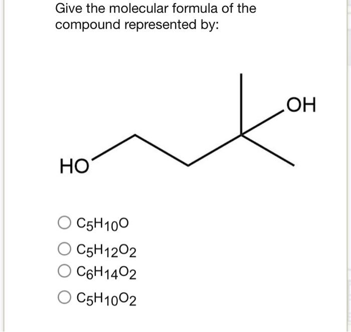 Solved Give the molecular formula of the compound | Chegg.com