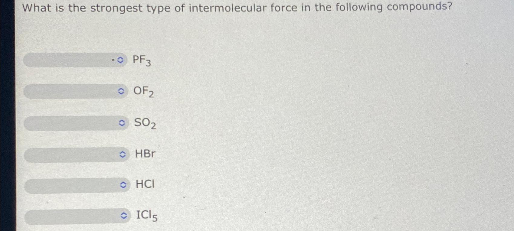 Solved What is the strongest type of intermolecular force in | Chegg.com