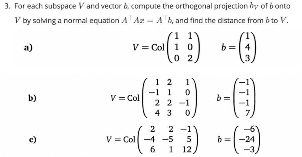 Solved 3. For each subspace V and vector b, compute the | Chegg.com