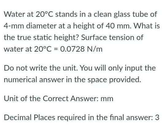 Solved Water at 200C stands in a clean glass tube of 4-mm | Chegg.com