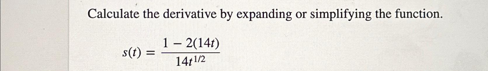 Solved Calculate the derivative by expanding or simplifying | Chegg.com