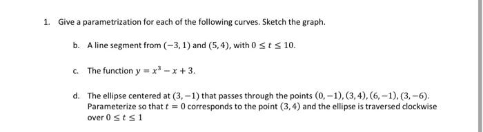Solved 1. Give a parametrization for each of the following | Chegg.com