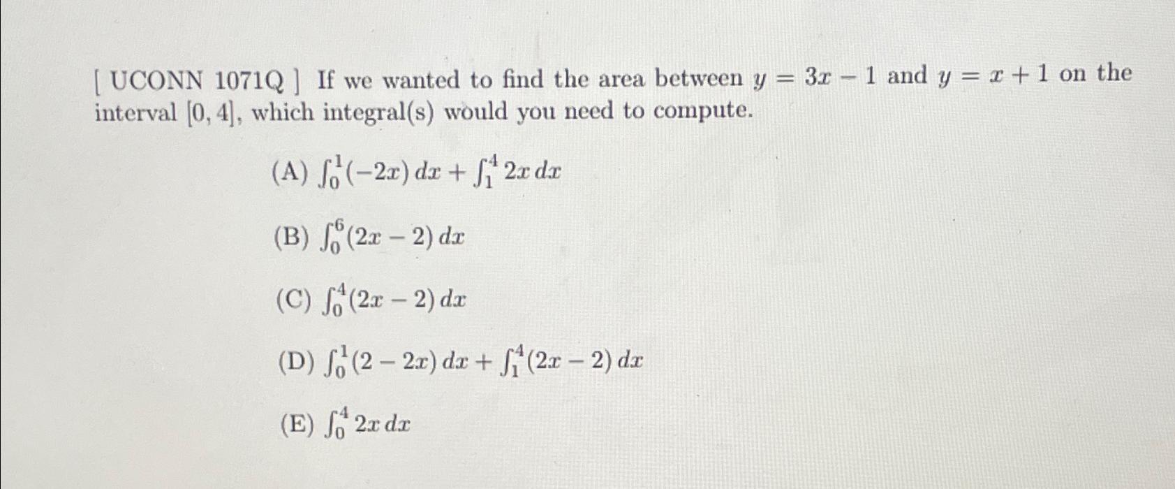 Solved [UCONN 1071Q] ﻿If we wanted to find the area between | Chegg.com