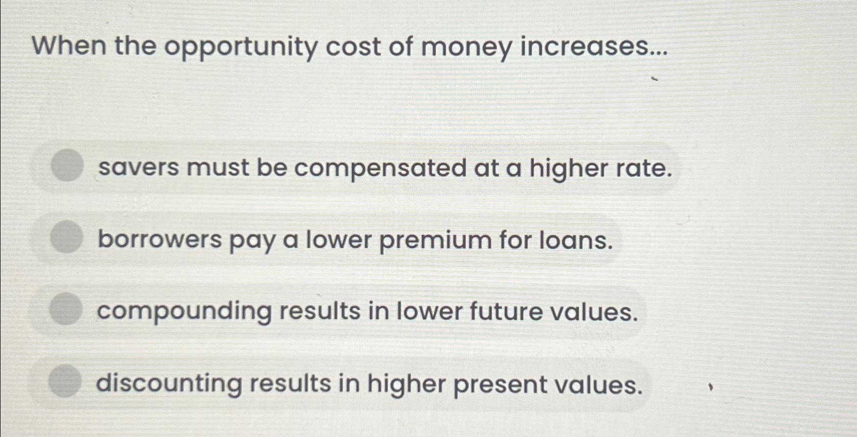 Solved When the opportunity cost of money increases...savers | Chegg.com