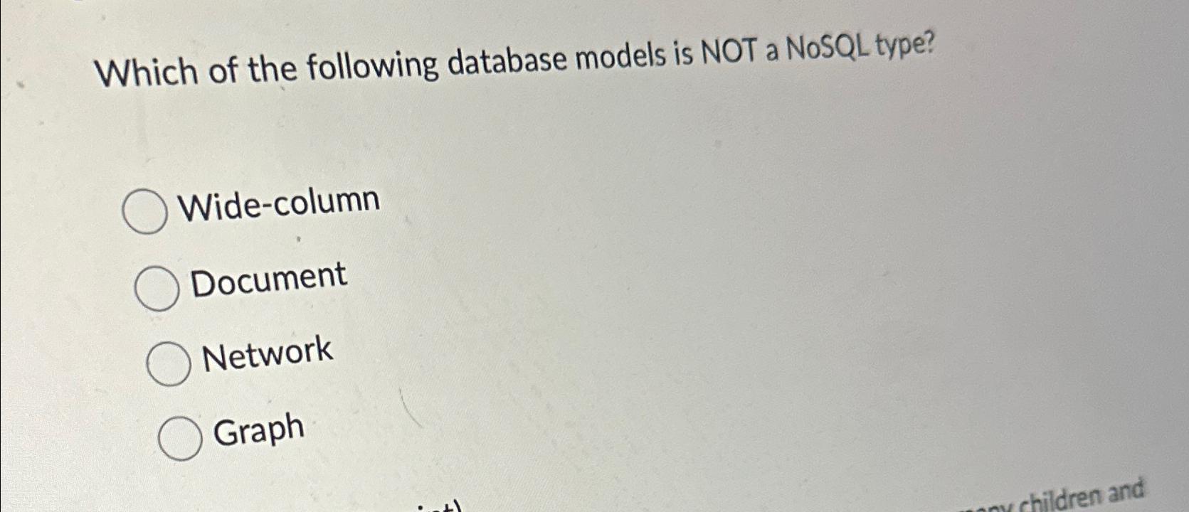 Solved Which of the following database models is NOT a NOSQL | Chegg.com