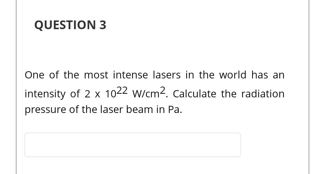 Solved QUESTION 3 One of the most intense lasers in the | Chegg.com